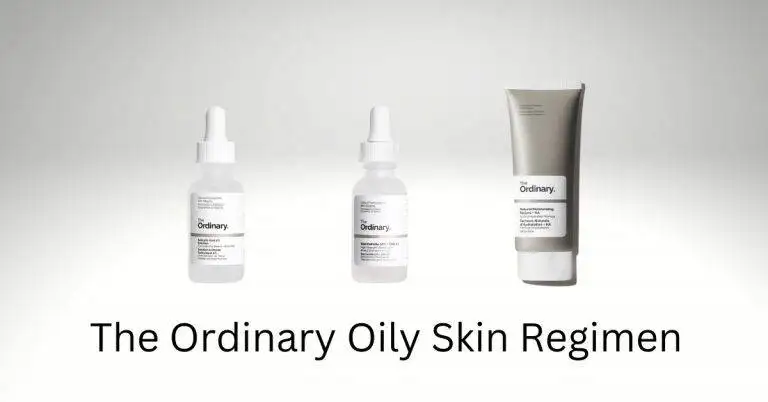 The Ordinary Oily Skin Regimen | The Best Products For Oily Skin